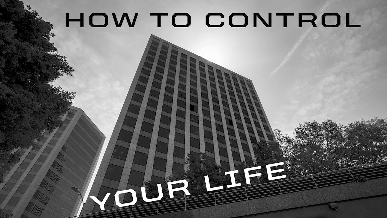 How to Control Your Life - YouTube