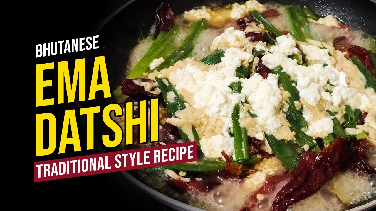 Bhutanese Ema Datshi Recipe | Dry Red Chilly | Bhutan National Dish ...