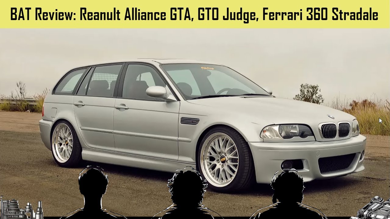 BAT Review: Renault Alliance GTA, GTO Judge, E46 M3 touring, Ferrari ...