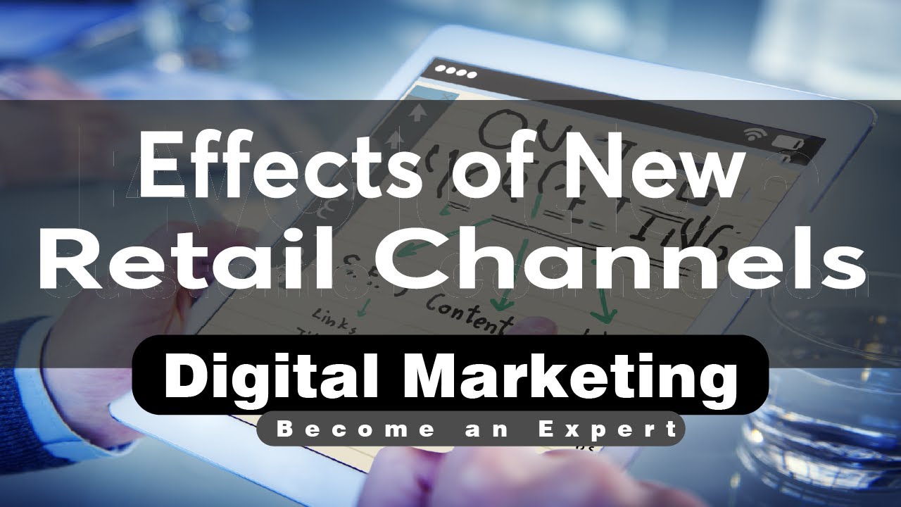 New Retail Channels | Digital Marketing - YouTube
