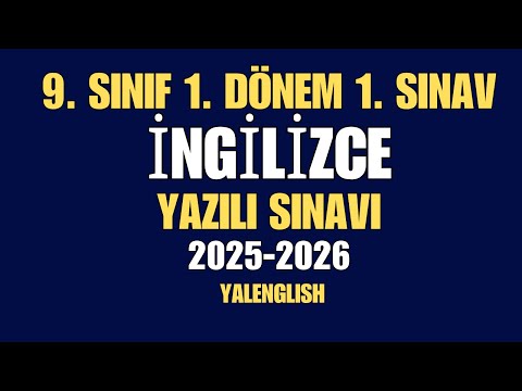 9. SINIF İNGİLİZCE 1. DÖNEM 1. YAZILI SINAVI ÖRNEĞİ VE TEKRAR ÇALIŞMASI 2025-2026