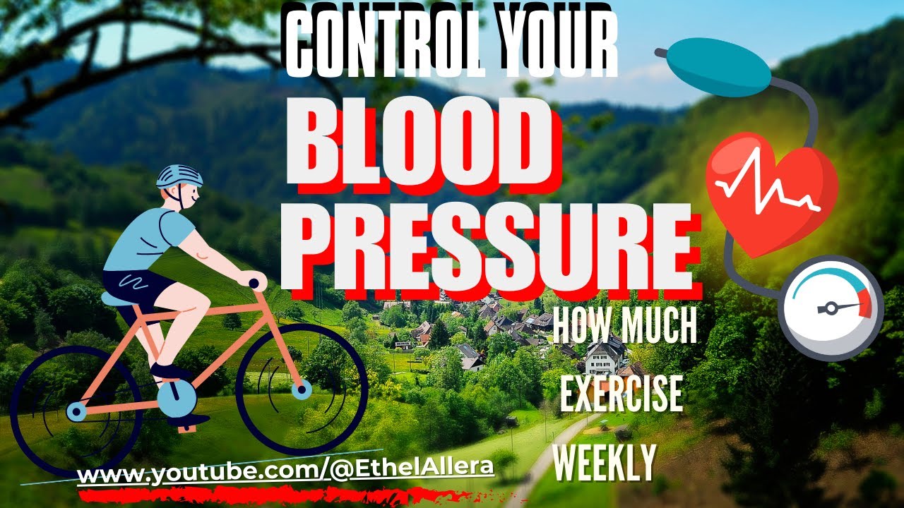HOW MUCH EXERCISE YOU NEED WEEKLY || TO CONTROL YOUR BLOOD PRESSURE ...
