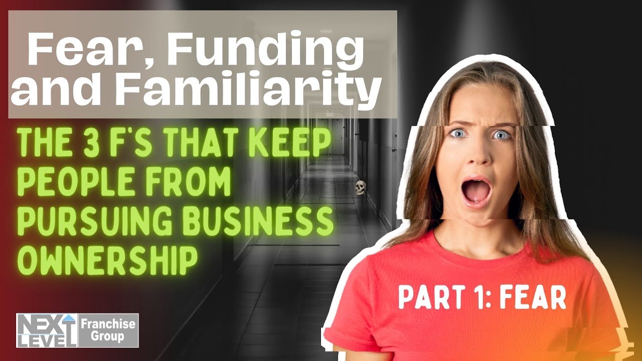 The 3 F’s That Keep People From Pursuing Business Ownership - P1: Fear ...