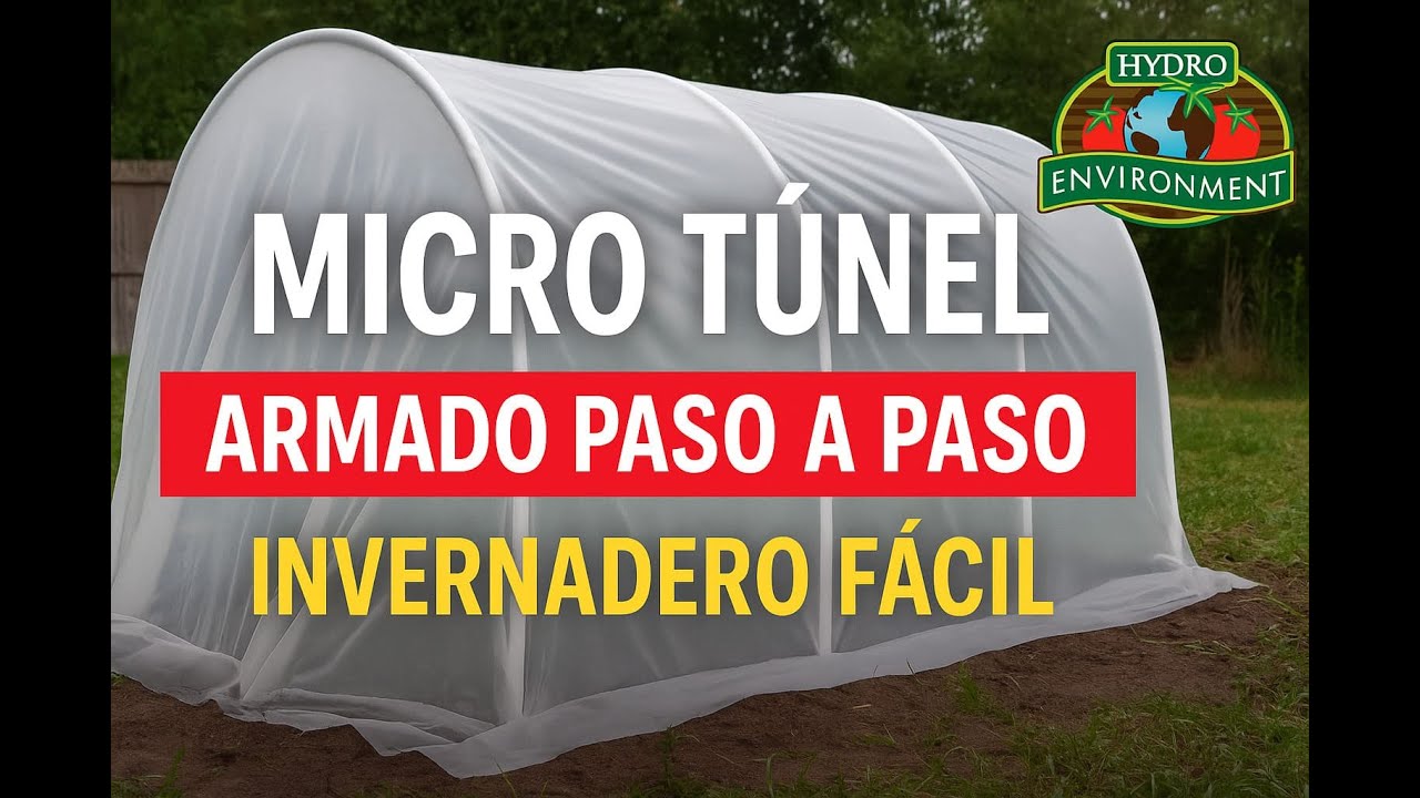 Armado de un Invernadero Micro Túnel | Hydro Environment - YouTube