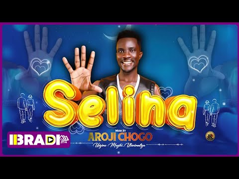 Aroji Chogo - Selina (Official Music Audio)