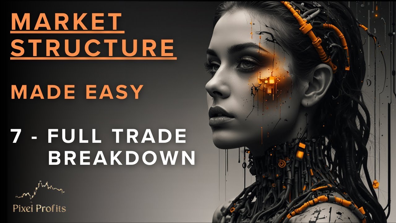 Market Structure Made Easy - 7. All Concepts In One Video - Full Trade ...