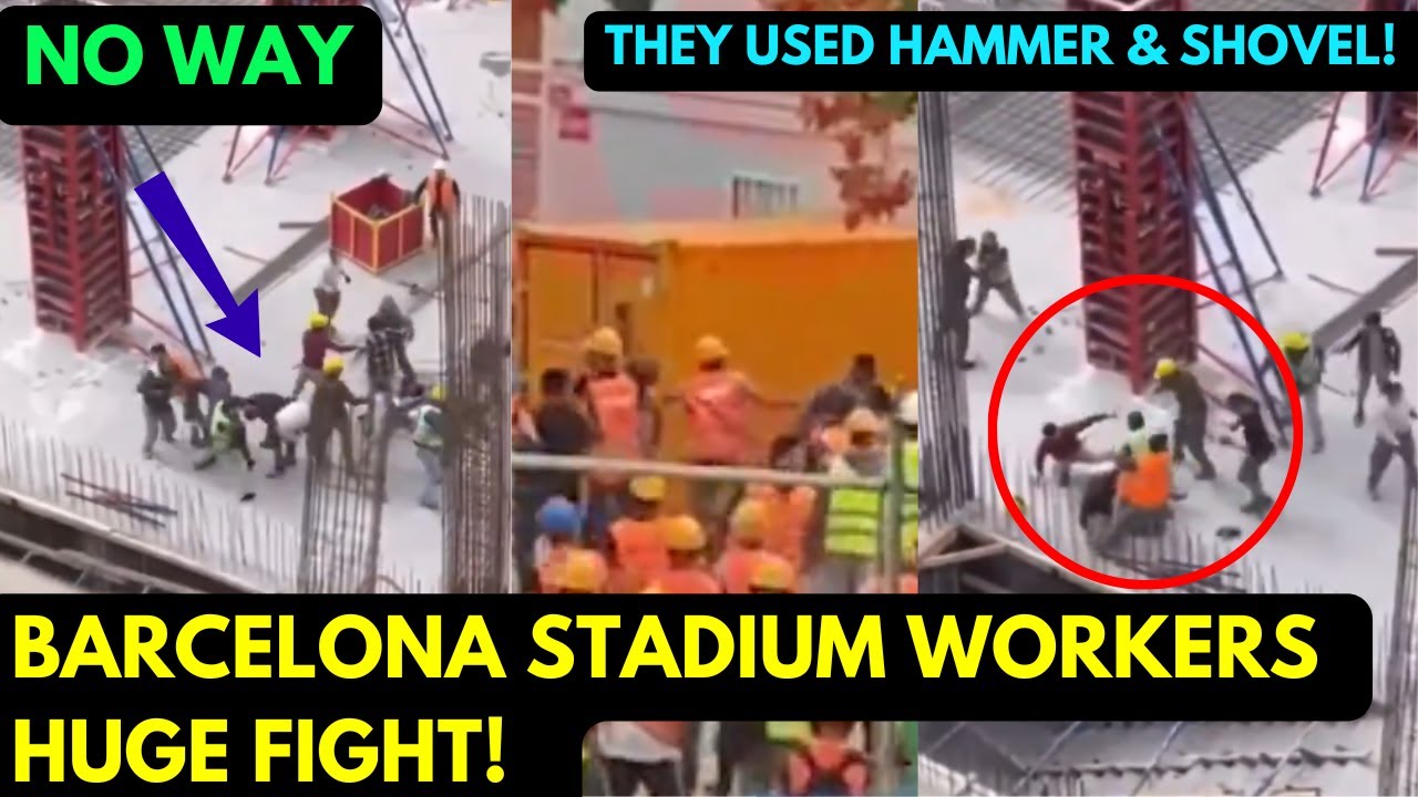 Barcelona stadium construction workers fighting with HAMMER and SHOVEL ...