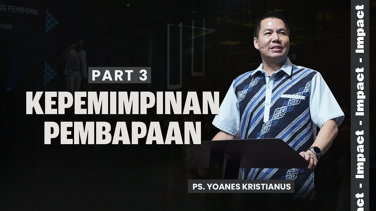 KEPEMIMPINAN PEMBAPAAN (PART 3) - PS. YOANES KRISTIANUS - YouTube