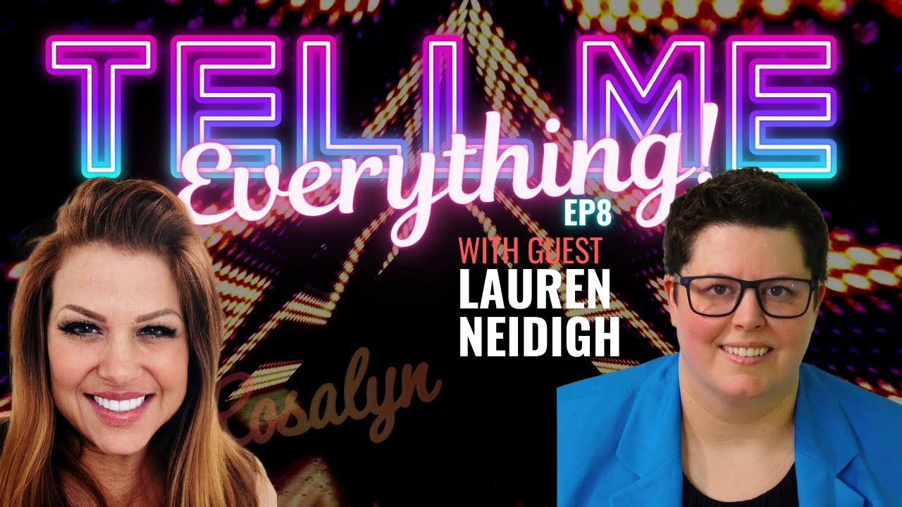 Tell Me Everything! Ep7 with Lauren Neidigh - YouTube