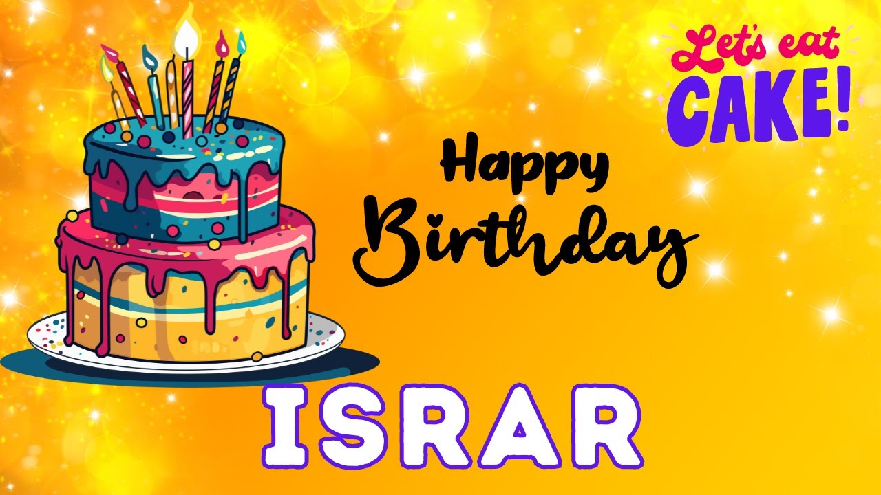 Happy Birthday Israr, Birthday of Israr, Best Birthday Wishes, hbd ...