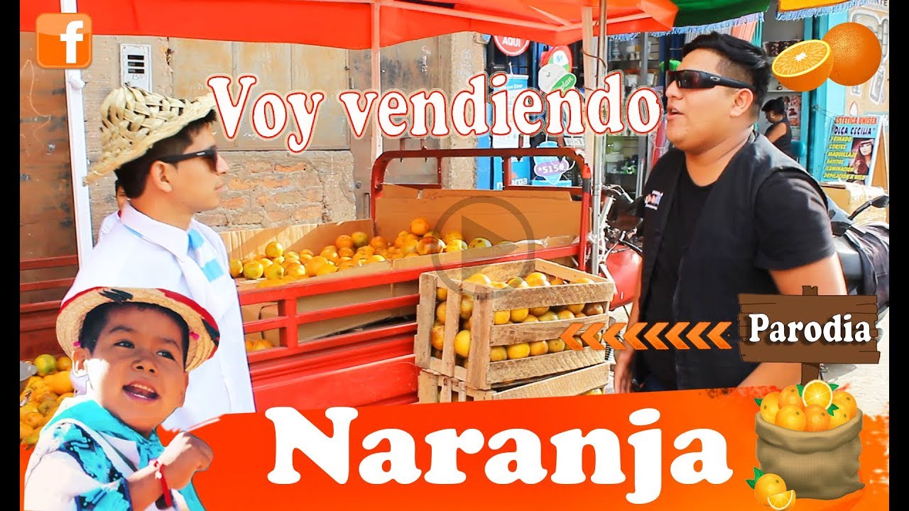 Movimiento Naranja - Voy Vendiendo Naranja (Versión Peruana) - YouTube