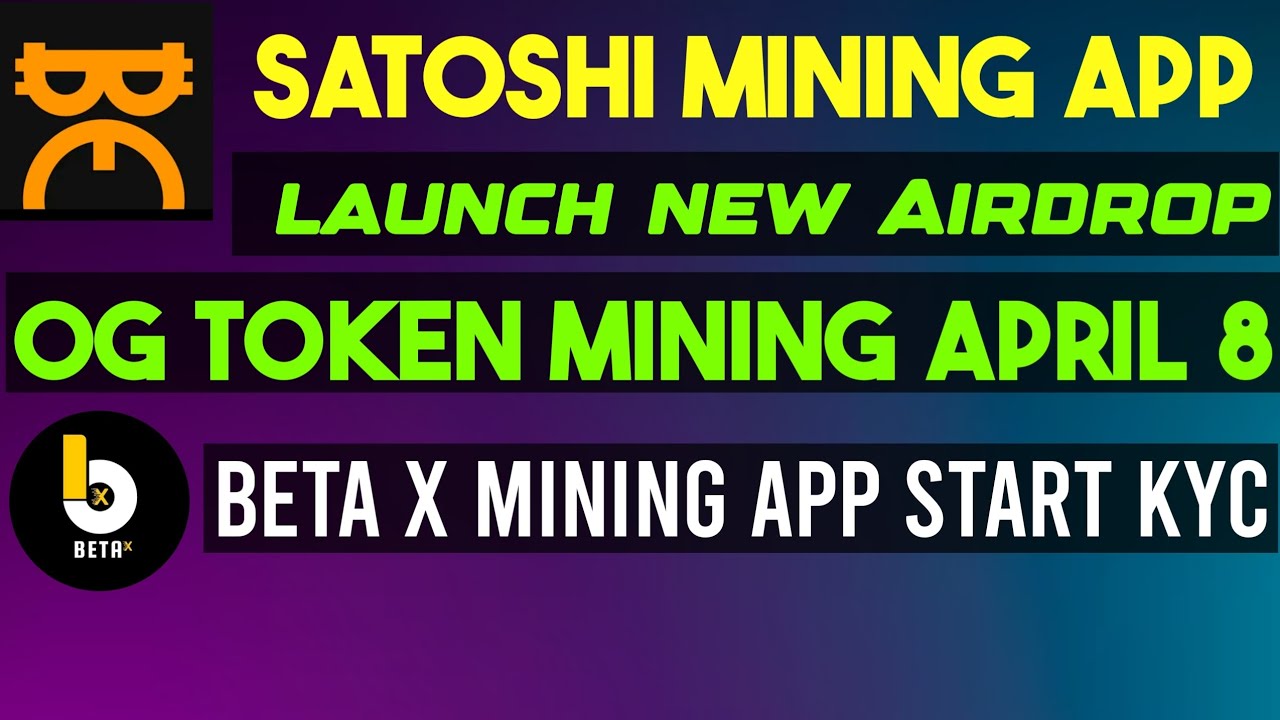 Go Token Airorop Satoshi Mining App New Update I Satoshi And BETA X MINING APP KYC verification ...