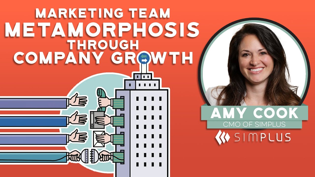 Marketing Team Metamorphosis through Company Growth with Amy Cook, CMO ...