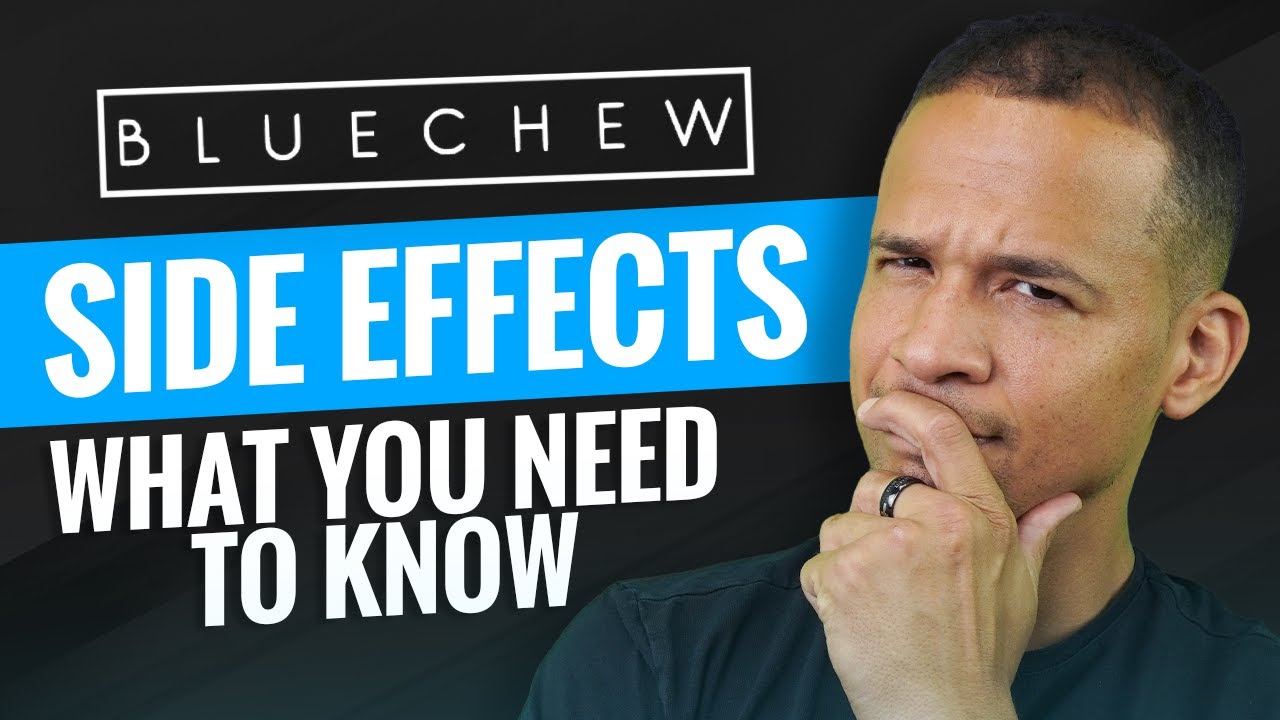 Bluechew Side Effects: What You Need to Know? - YouTube