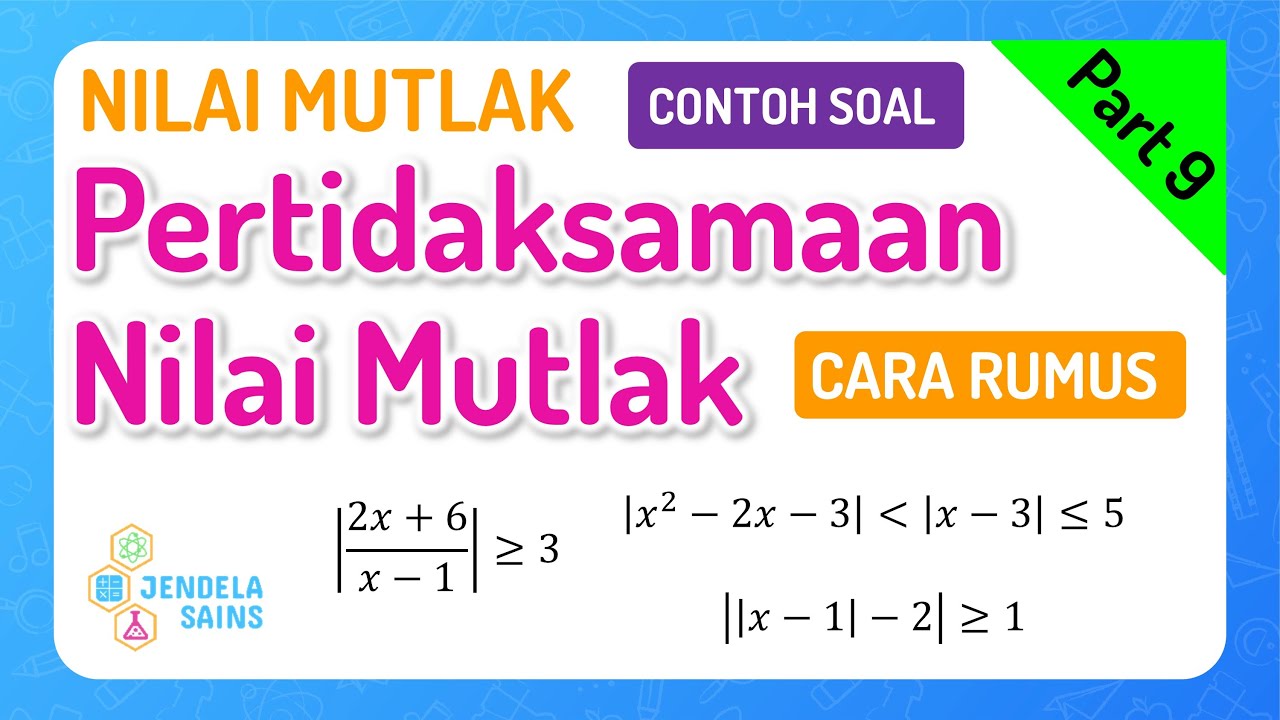 Nilai Mutlak • Part 9: Contoh Soal Pertidaksamaan Nilai Mutlak - Cara ...