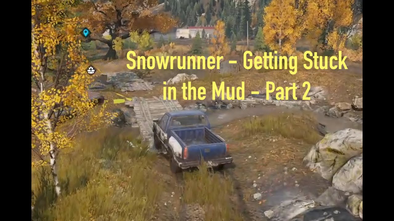 Snowrunner | Getting Stuck in the mud - Part 2 | Finding the First ...