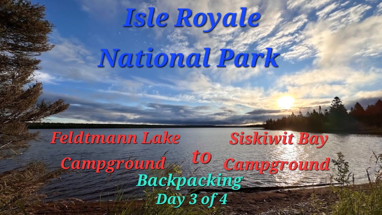 Isle Royale National Park - Day 3 of 4. Feldtmann Lake Campground To ...