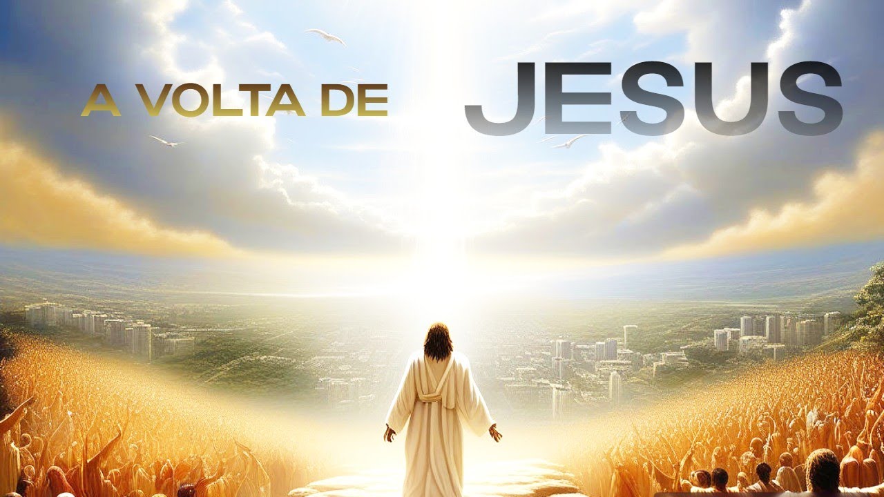 A segunda volta de Jesus Cristo - Um Exame Profundo da Volta Gloriosa ...