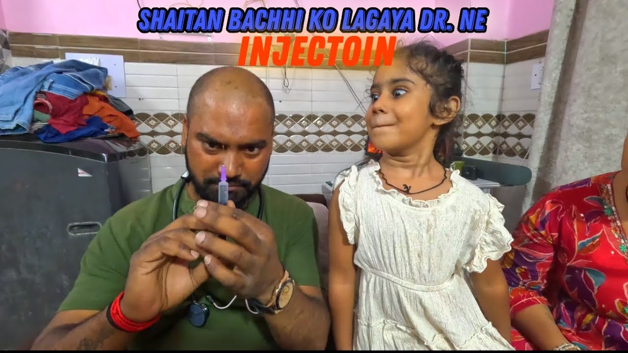 Dr. ne lagaya injection | is shaitan bachi ko 😂 | very funny video ...