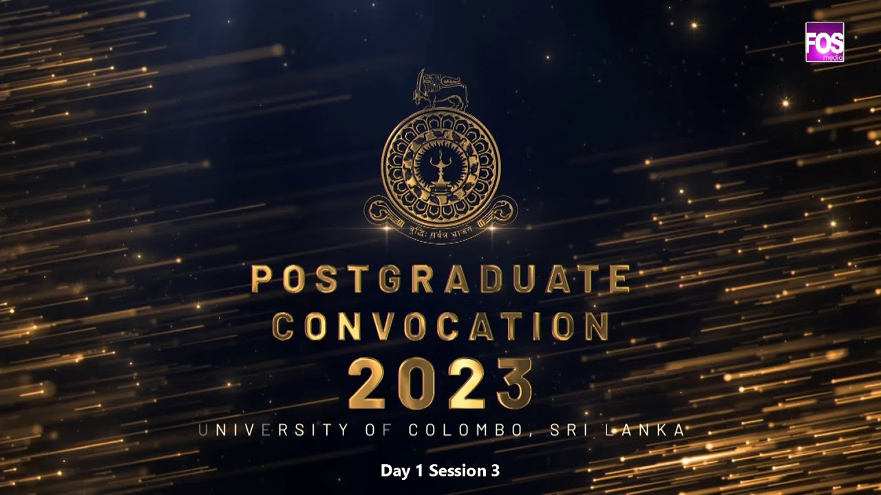 Postgraduate Convocation 2023, University of Colombo - Day 1 Session 3 ...