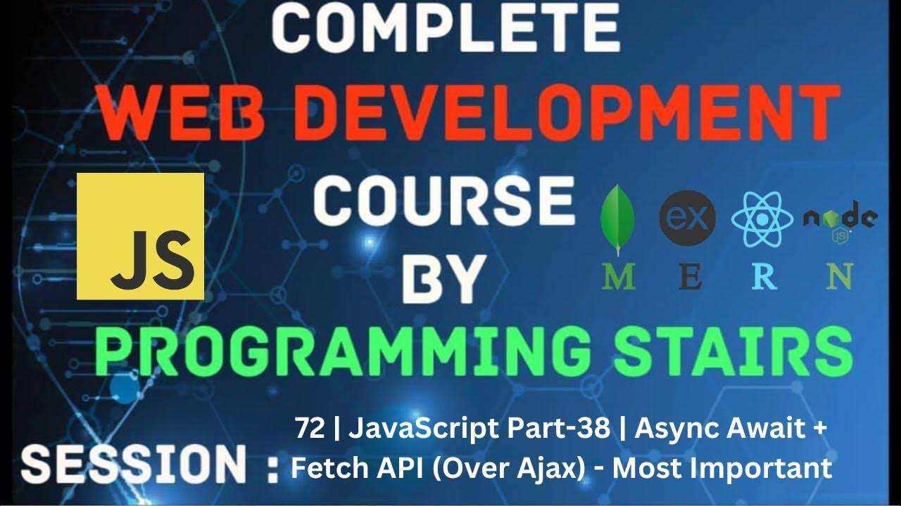 Javascript Part 38 Async Await Fetch Api Over Ajax Most Important Session 72 Youtube
