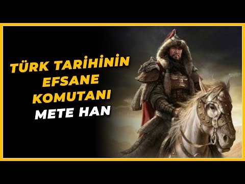 Mete Han'ın Hayatı - Mete Han kimdir? - Metehan Turan Ordusu