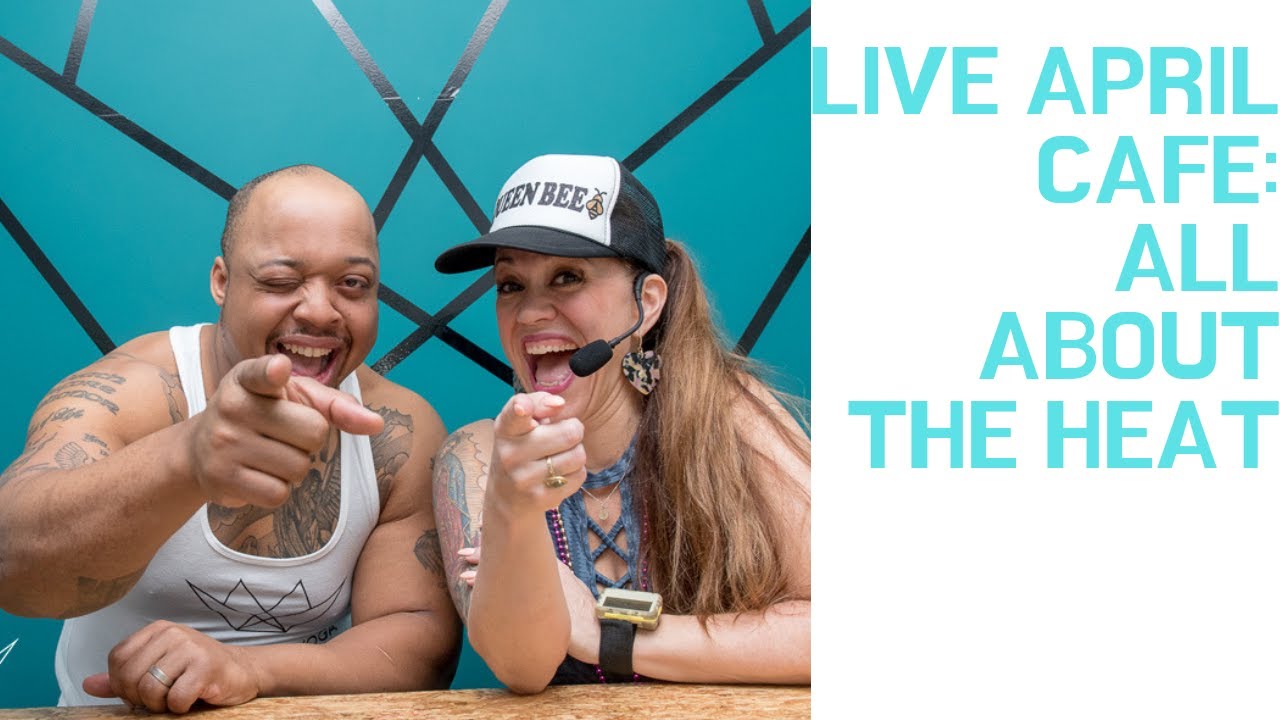 April Cafe! Fitness in the HEAT - YouTube