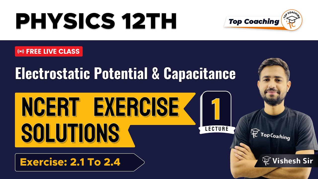 Electrostatic Potential & Capacitance - NCERT Solution | Class 12 Physics Chapter 2 | Part 1 ...