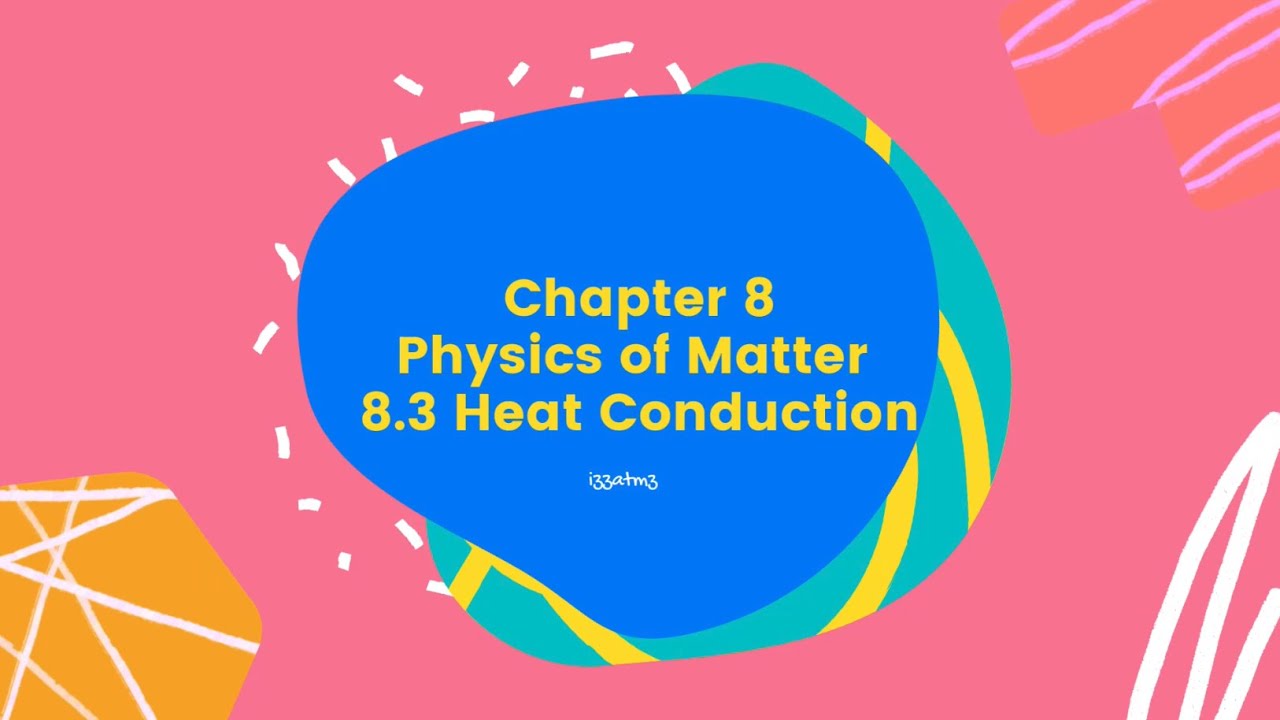 SP015 Topic 8 Physics of Matter (8.3 Heat Conduction) - YouTube