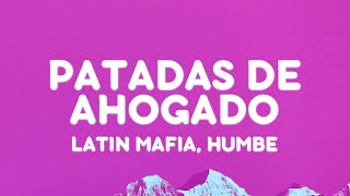 LATIN MAFIA, Humbe - Patadas de Ahogado (Lyrics) Chords - Chordify