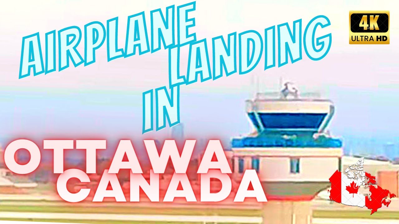 AIRPLANE LANDING IN OTTAWA INTERNATIONAL AIRPORT – OTTAWA, CANADA 🇨🇦 ...
