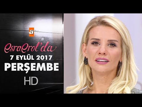 Esra Erol'da 7 Eylül 2017 Perşembe - 434. Bölüm