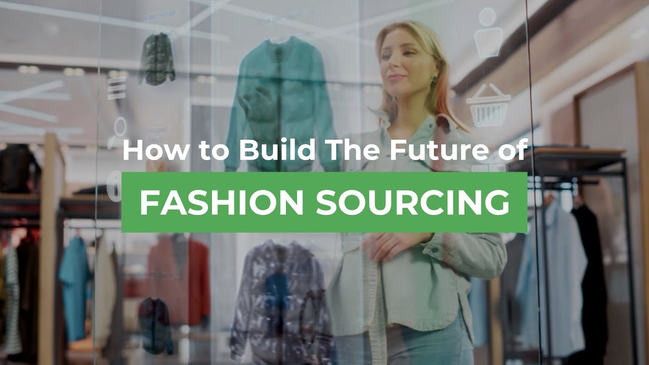 How to Build The Future of Fashion Sourcing - YouTube