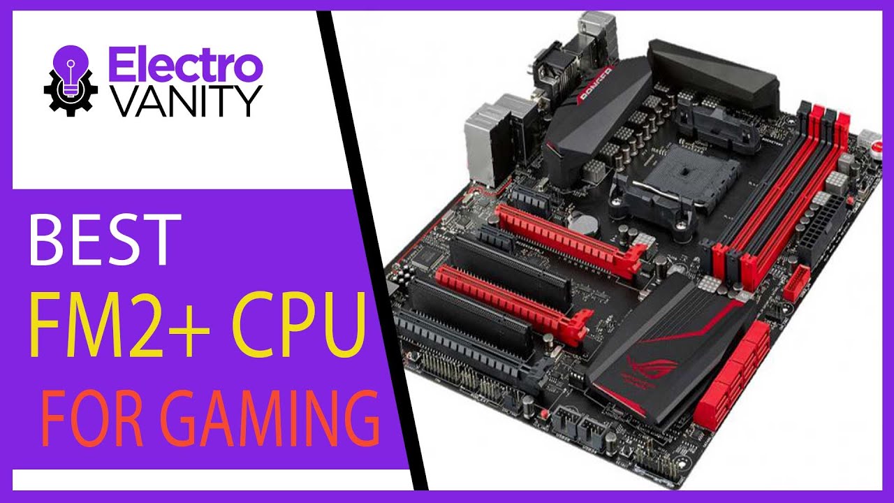Game Like a Pro: Best FM2+ CPU for Gaming - YouTube
