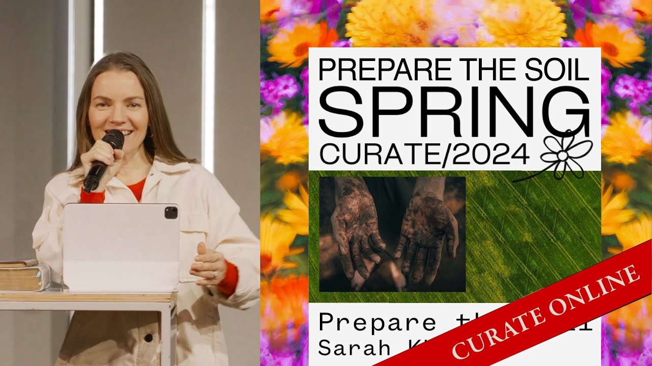 Curate Online - 20 October 2024 - Prepare the Soil - YouTube