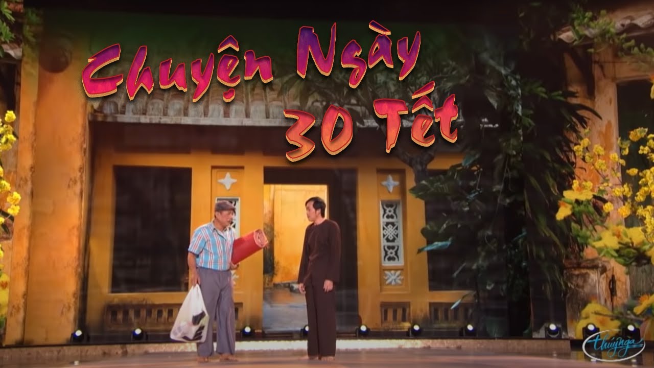 Hài kịch "CHUYỆN NGÀY 30 TẾT" Hài Hoài Lnh, Chí Tài, Việt Hương, Hoài ...