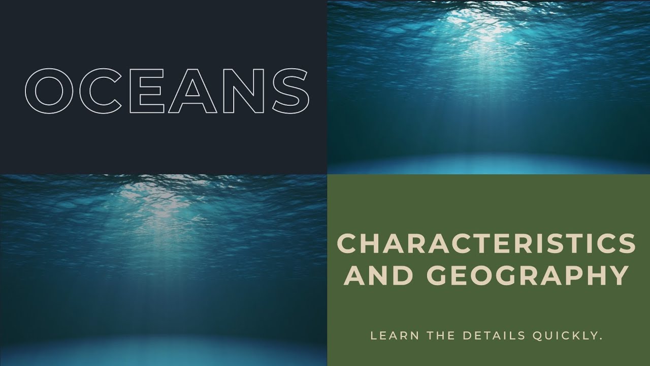 What is Geography of Oceans and it's Characteristic | full video ...