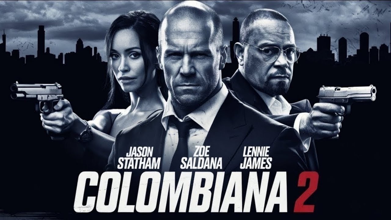 Colombiana 2 (2025) | Zoe Saldana, Jason Statham, Lennie James ...