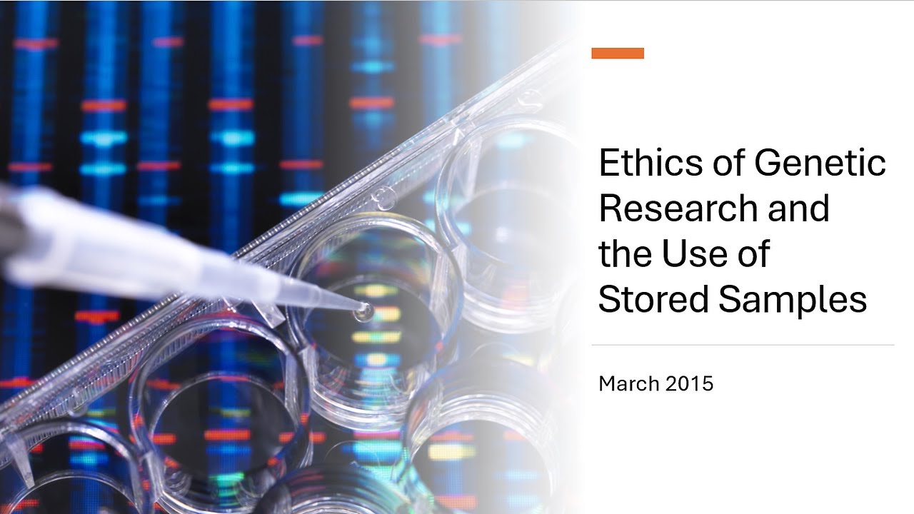Ethics of Genetic Research and Use of Stored Samples - YouTube