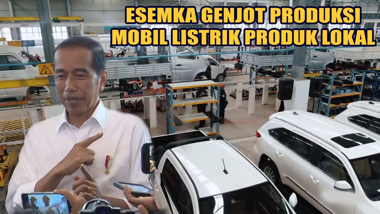 PABRIK ESEMKA KIAN BESAR, Mobil Listrik Produk Lokal Siap Produksi ...