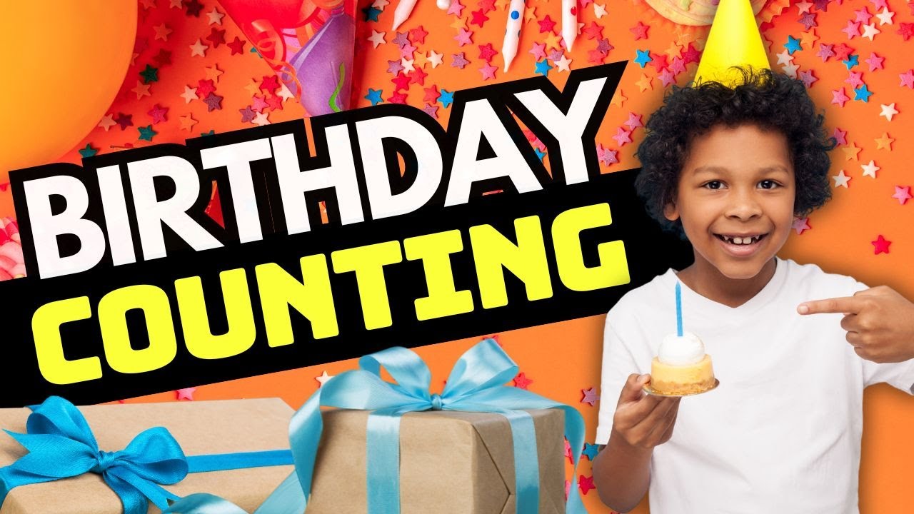 Happy Birthday Counting | Birthday Party Fun for Kids | Learn Numbers ...