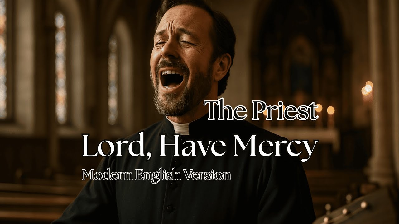 Lord, Have Mercy - The Priest - YouTube