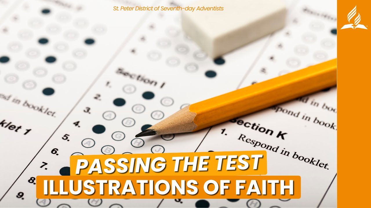 Passing the Test: Illustrations of Faith | Mid-Week Prayer, Praise and ...