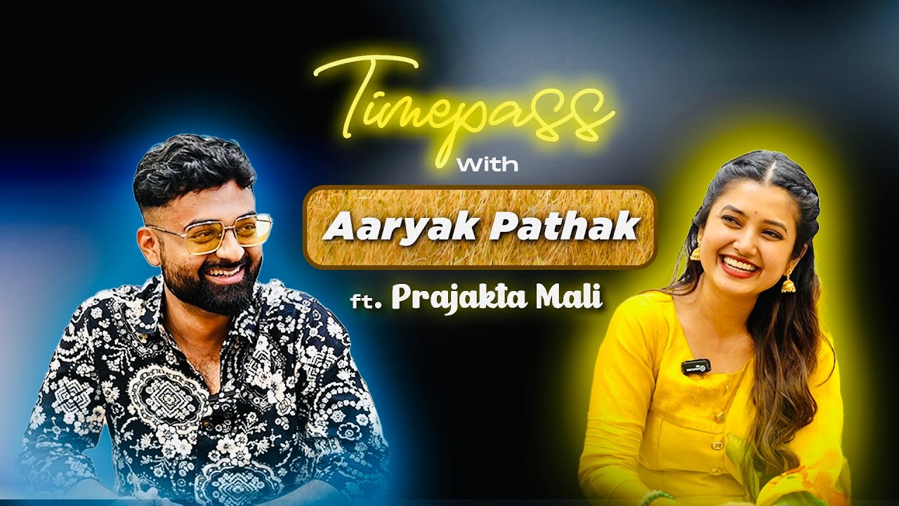 TimePass with Prajakta Mali | Ep. 4 | Aaryak Pathak | Prajakta Mali ...