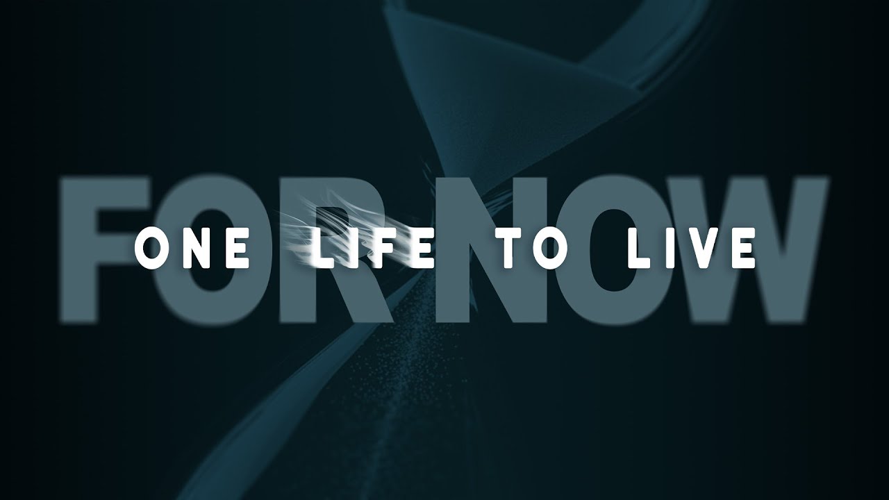 One Life To Live For Now - YouTube