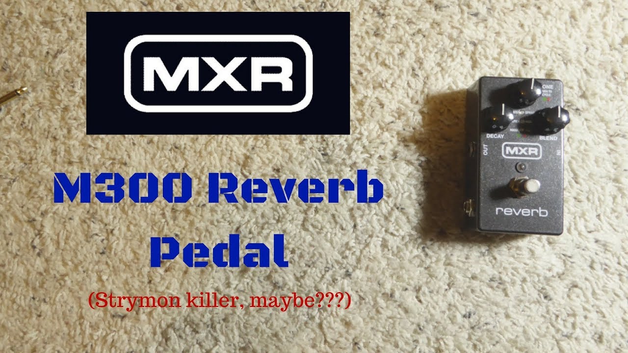 MXR M300 Reverb Pedal -- Best compact reverb pedal under $200! - YouTube
