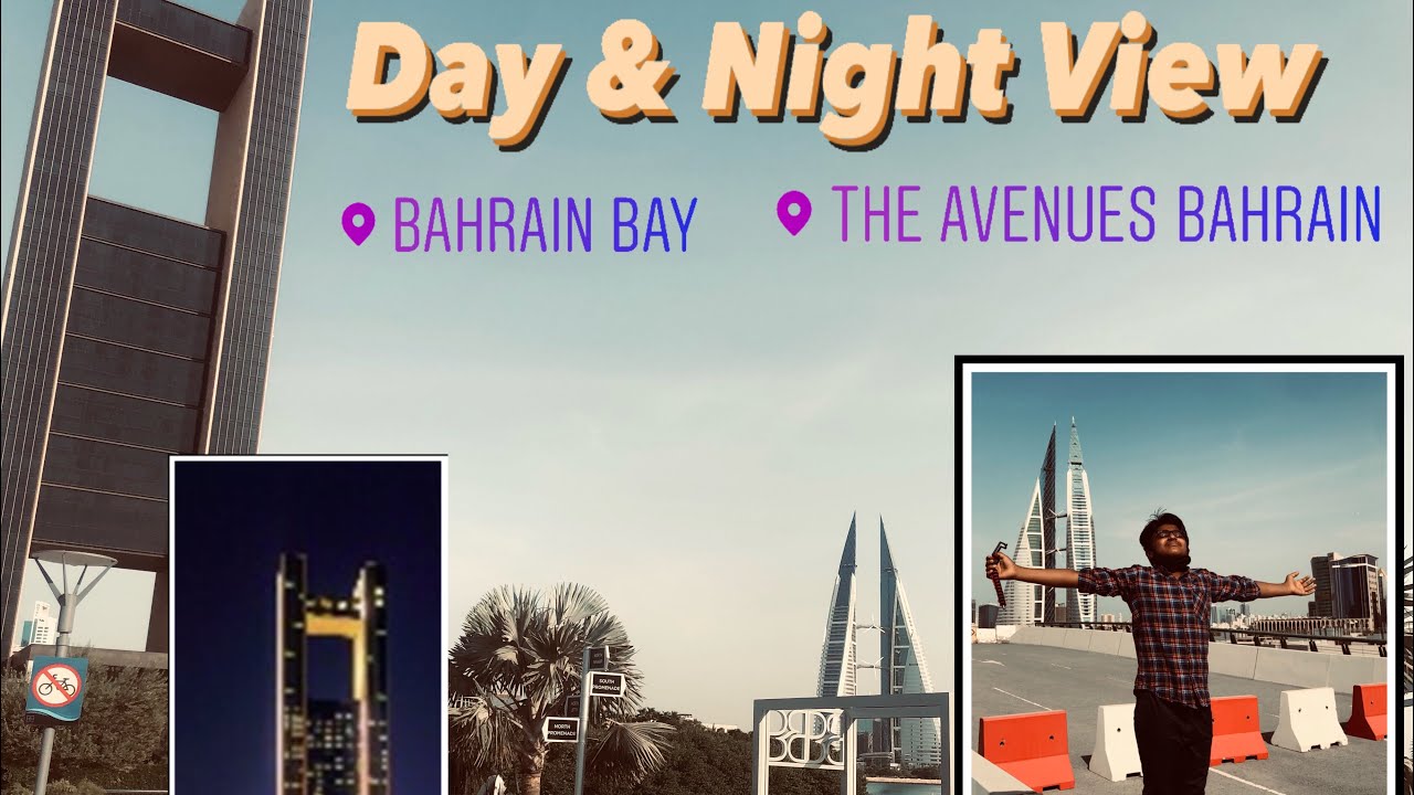 Bahrain Bay & The Avenues Bahrain - Day & Night View | Beauty of ...