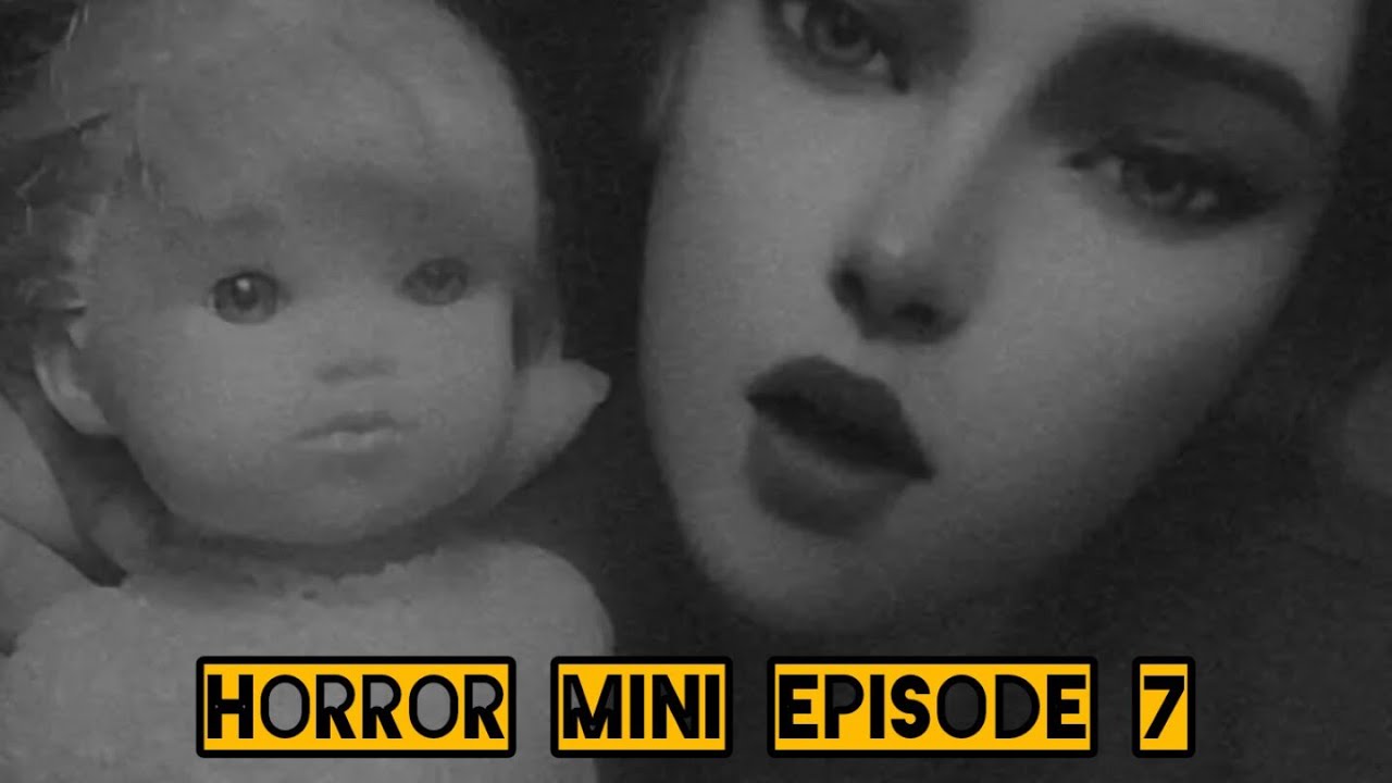 Horror mini episode 7 - YouTube