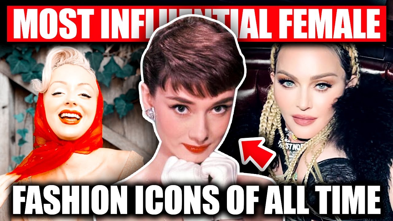 5 Most Influential Female Fashion Icons of All Time - YouTube