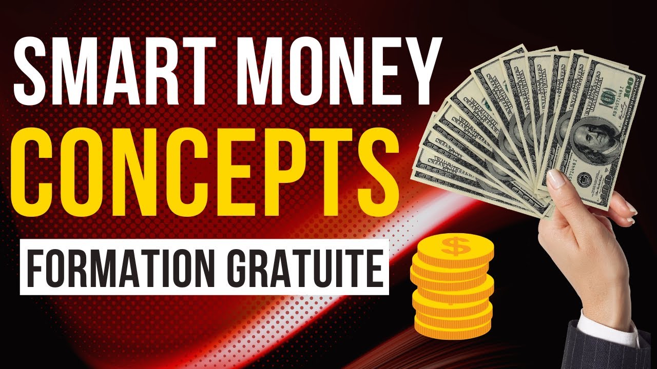 SMART MONEY CONCEPTS - FORMATION GRATUITE COMPLÈTE EN FRANÇAIS 🤑 - YouTube